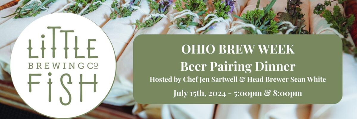 Ohio Brew Week Beer Pairing Dinner at Little Fish - Ohio Brew Week